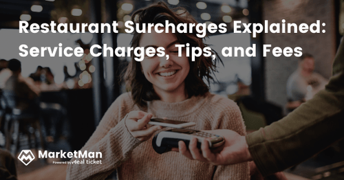 Restaurant Surcharges Explained: Service Charges, Tips, and Fees | MarketMan